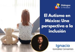 El Autismo en México: Una perspectiva a la inclusión » Diálogos en ...